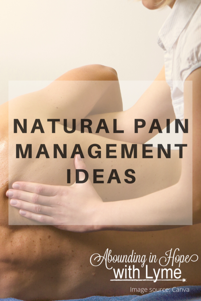 My Favorite Natural Pain Management Ideas • Abounding in Hope with Lyme